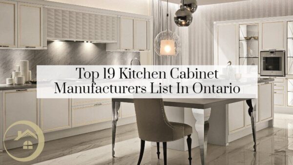 19 Best Kitchen Cabinet Manufacturers In Ontario (2025)
