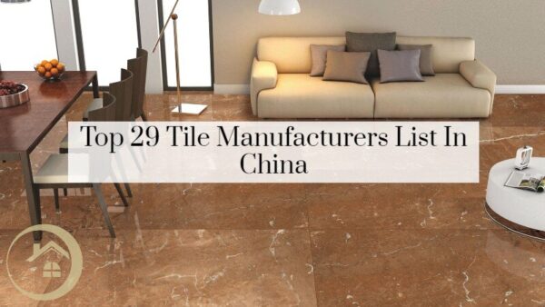 Top 29 tile manufacturers list in China - Parlun