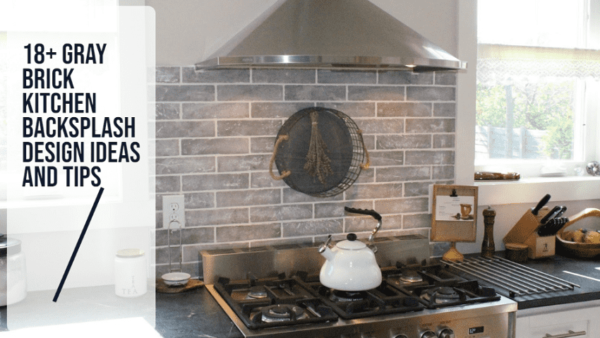 18+ Gray Brick Kitchen Backsplash Design Ideas And Tips - Parlun